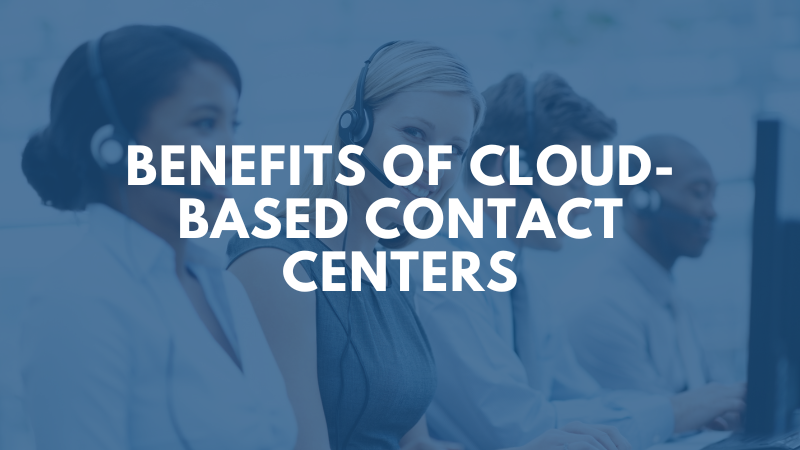 Benefits of Cloud-Based Contact Centers : WTS Benefits of Cloud-Based Contact Centers : WTS